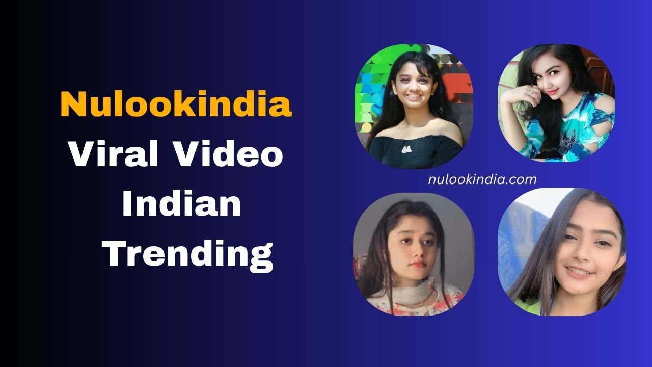 Nulookindia - Viral Video and Indian Trending - Nulookindia.com